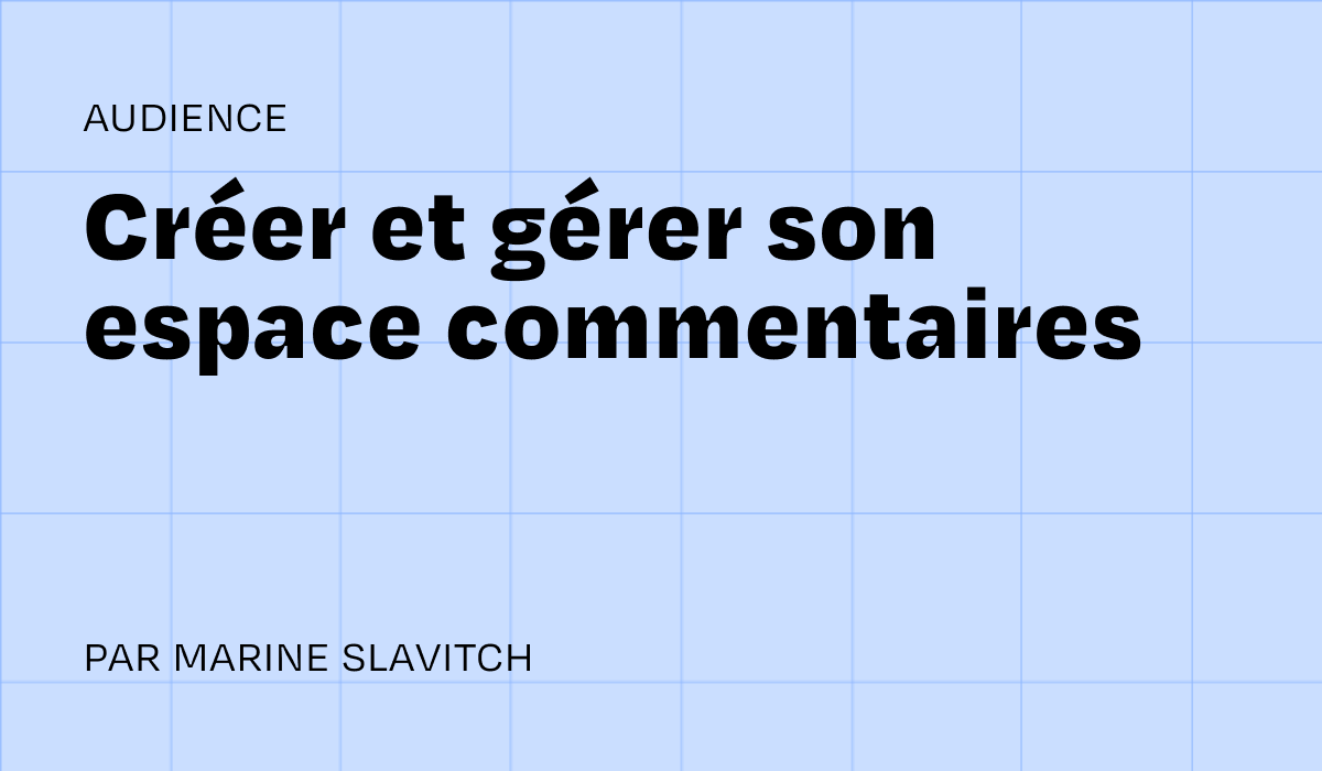 Créer et gérer son espace commentaires